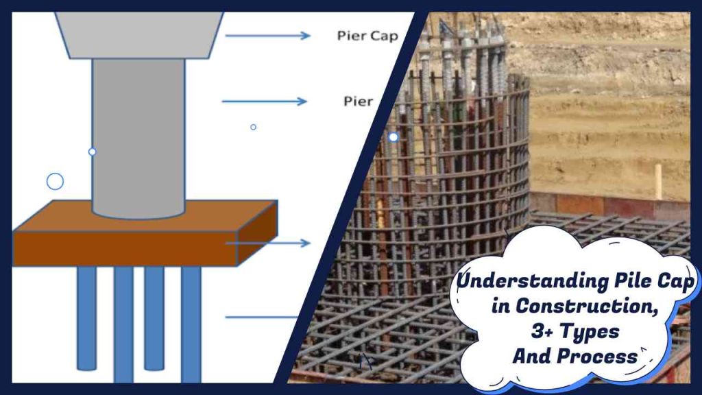 Understanding Pile Cap in Construction, 3+ Types And Process ...