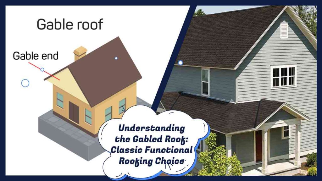 Understanding Gabled Roof: Classic Functional Roofing Choices ...