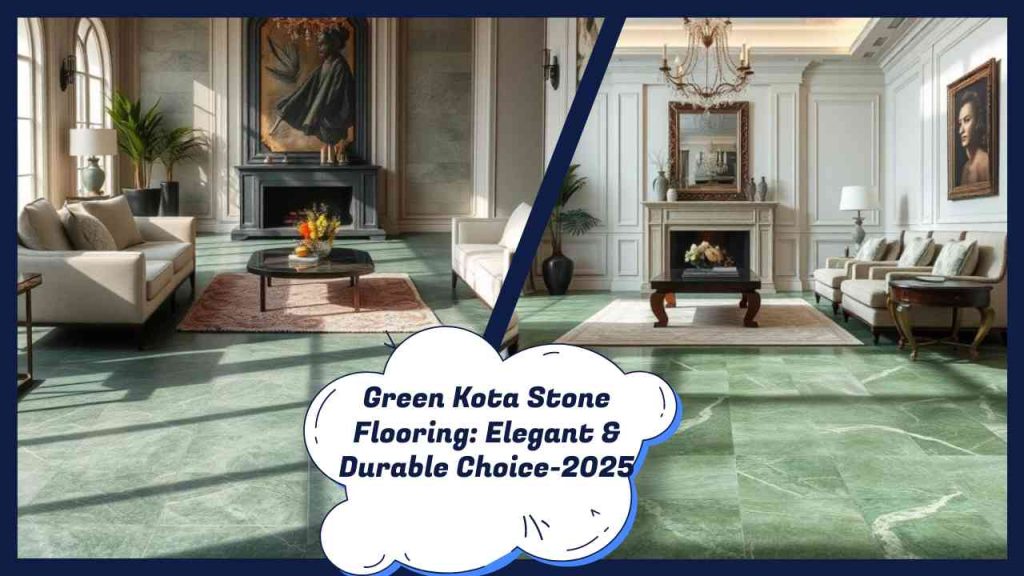 Green Kota Stone Flooring: Elegant & Durable Choice-2025 - KPSTRUCTURES.IN