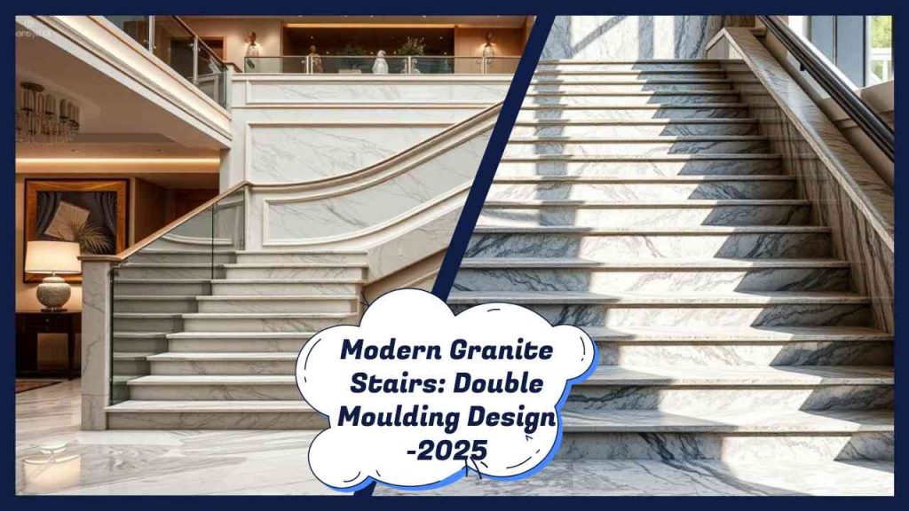 Modern Granite Stairs: Double Moulding Design-2025 - KPSTRUCTURES.IN
